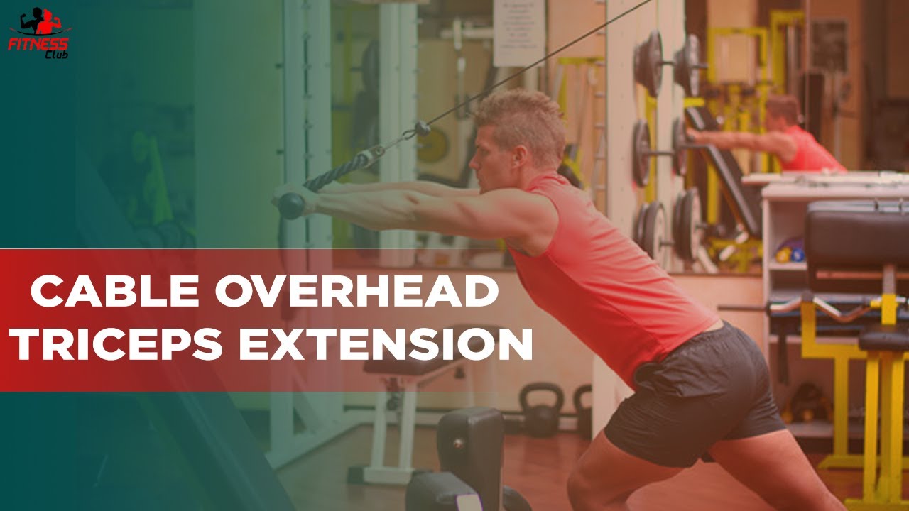 Cable Overhead Triceps Extension | Triceps Exercise | Cable Overhead ...