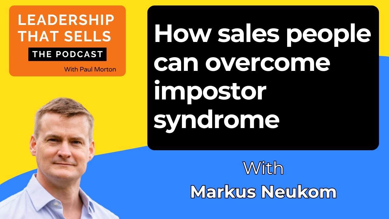 105 MARKUS NEUKOM - How sales people can overcome impostor syndrome ...
