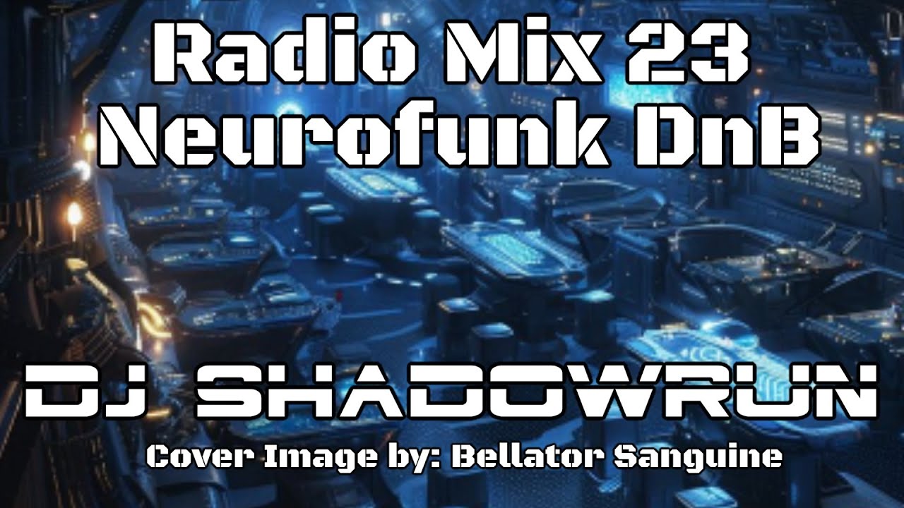 🎧 Radio Mix 23 - DJ Shadowrun - (Neurofunk, DnB, Drum n Bass) - YouTube