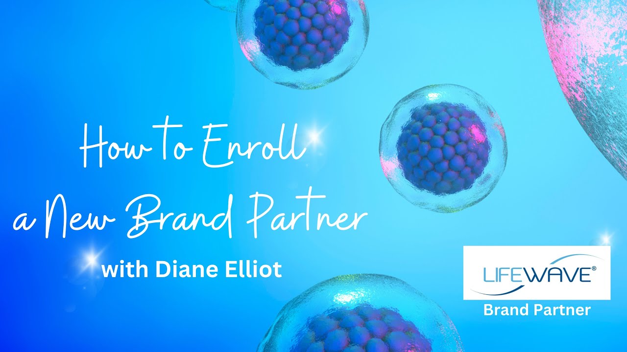 How to Enroll a New LifeWave Brand Partner - YouTube