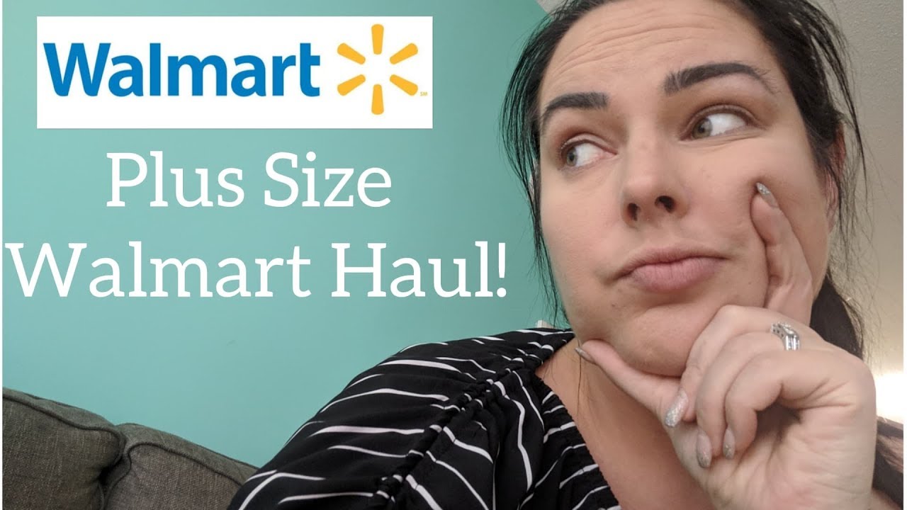 Plus Size Walmart Haul Youtube