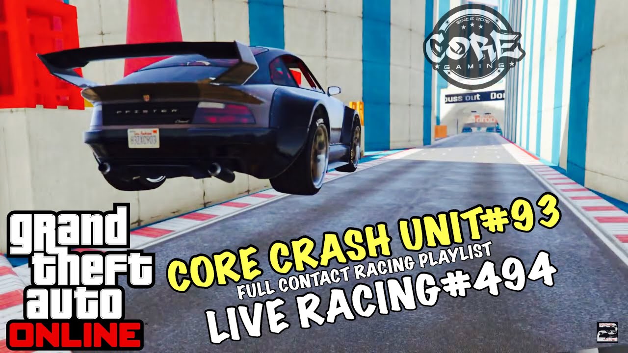 GTA V LIVE RACING#494-CORE GAMING’S CRASH UNIT#93 [FULL CONTACT RACING ...