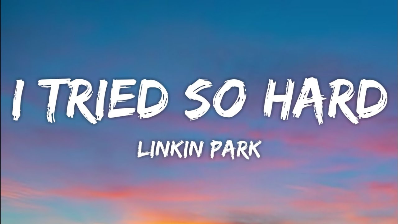 Linkin Park - In The End (Lyrics) | I Tried So Hard [Mellen Gi & Tommee ...