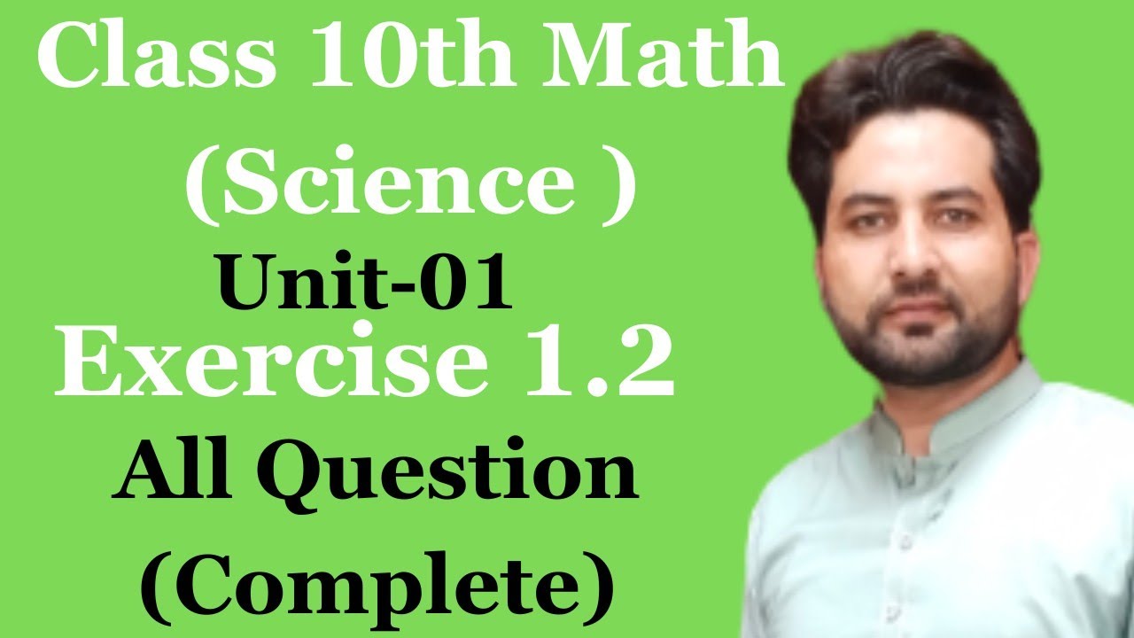 Class 10 math ex 1.2 || Class 10 math unit 1 exercise 1.2 || Complete ...