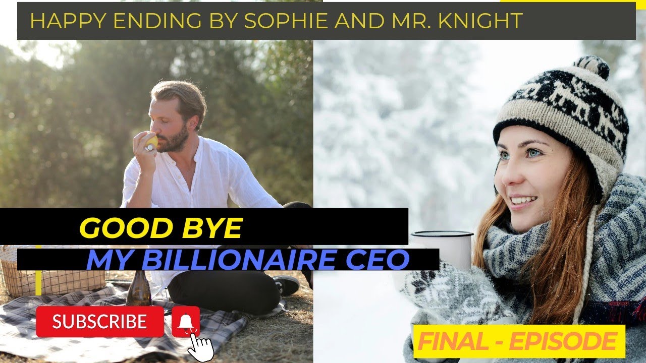 Final Episode - Happy Ending By Sophie And Knight | Good Bye My ...