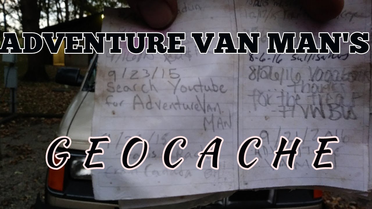 Adventure Van Man's Geocache:Van Life on the Road! - YouTube