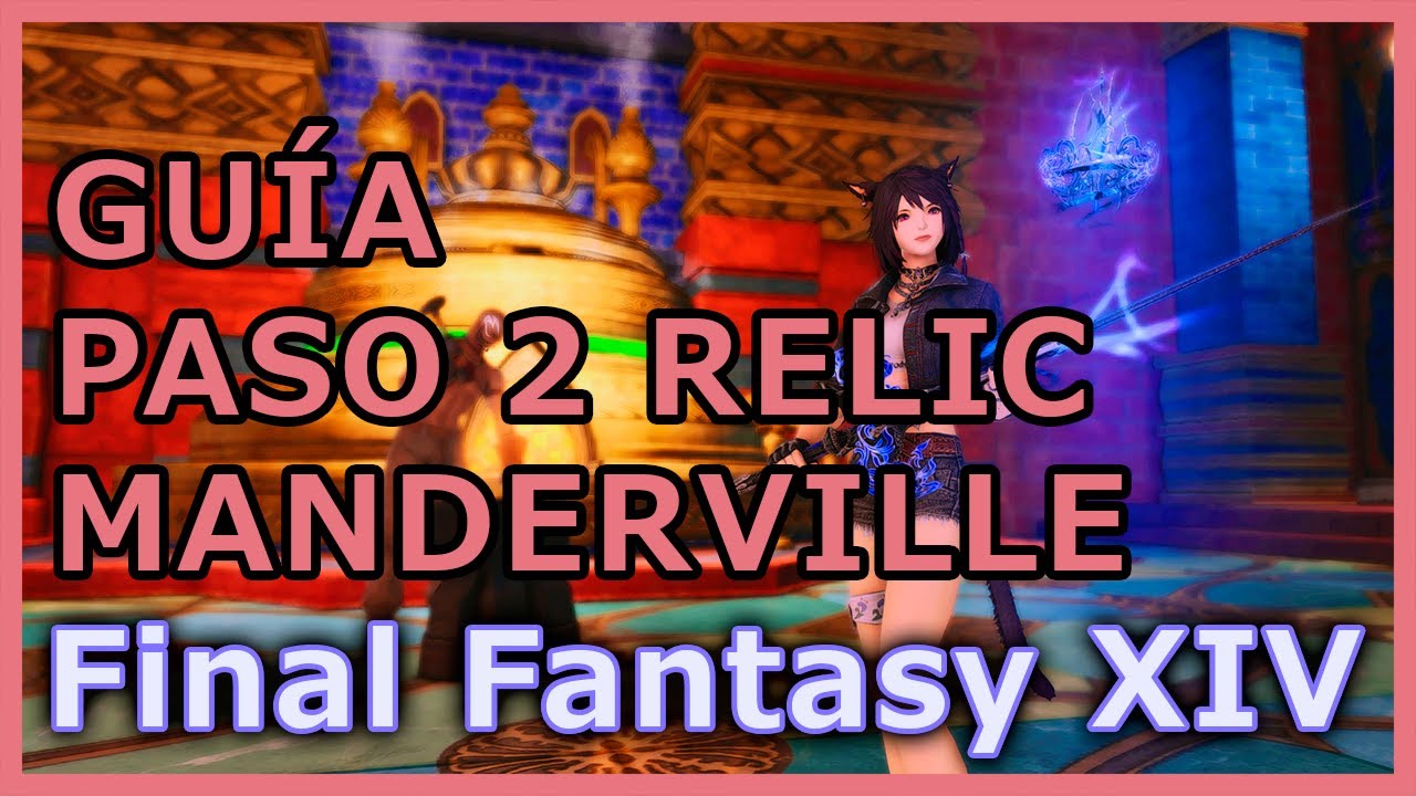 FFXIV Endwalker - GUÍA PASO 2 - Relic Weapon (Manderville Weapon) - YouTube