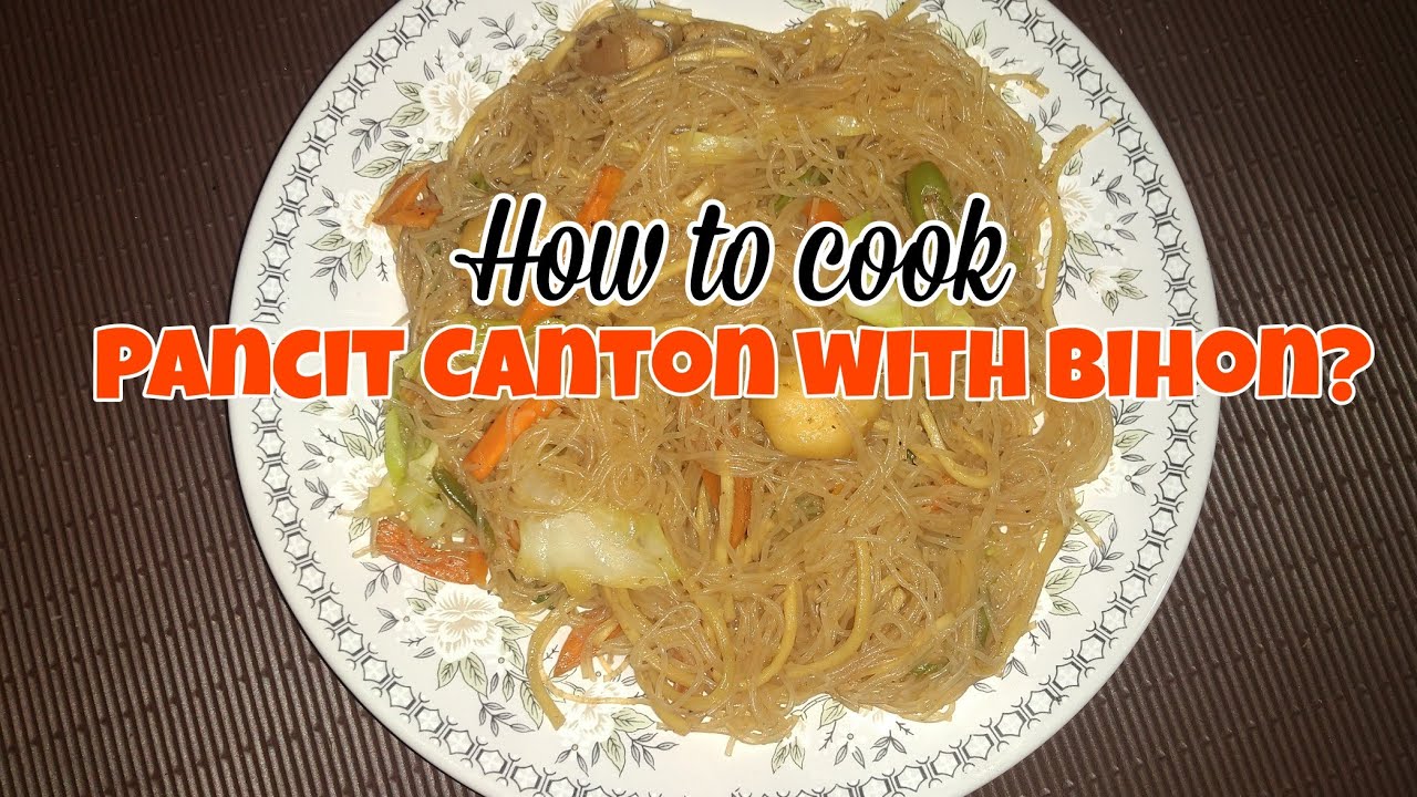 HOW TO COOK PANCIT CANTON WITH BIHON? - YouTube