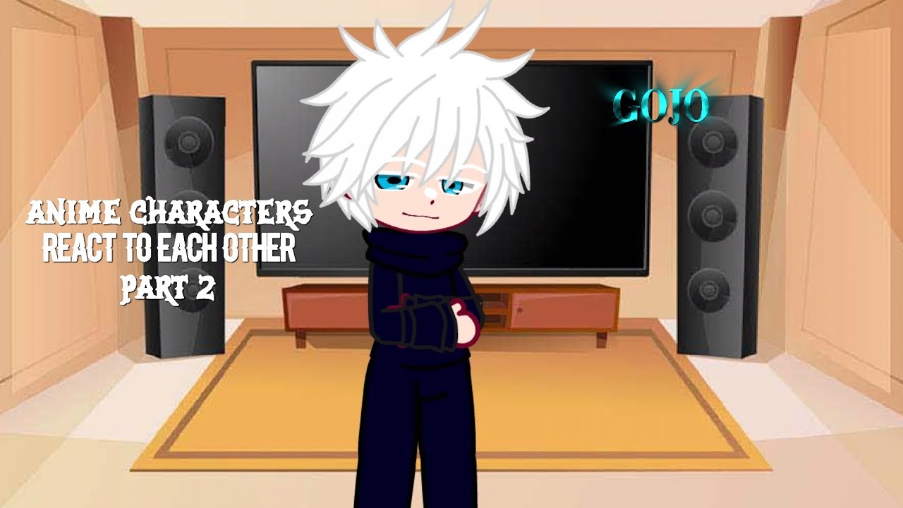 Anime Characters React to Each other | Part 2 | Gojo | Gacha react ...