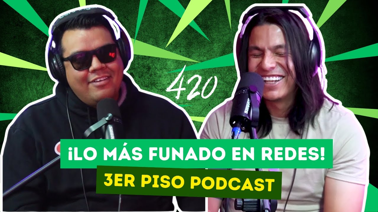 LO MAS FUNADO EN REDES | PODCAST 3ER PISO | EDSON GONZALEZ - YouTube