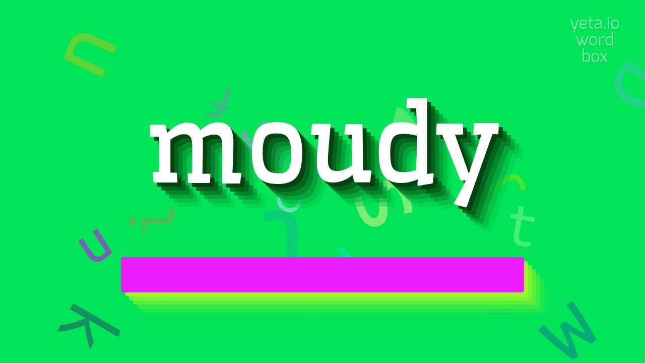 How to say "moudy"! (High Quality Voices) - YouTube