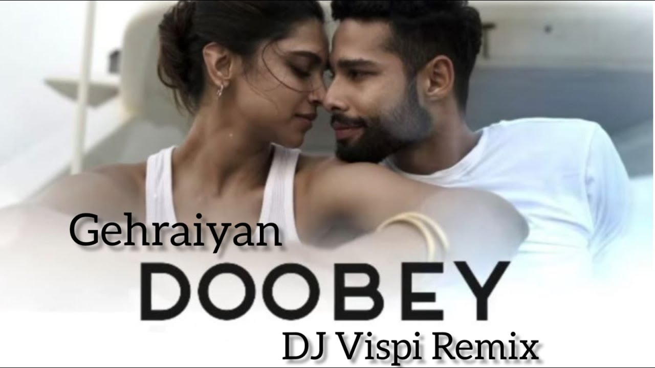 Doobey (Remix) | DJ Vispi | Gehraiyaan | Deepika Padukone | Siddhant ...