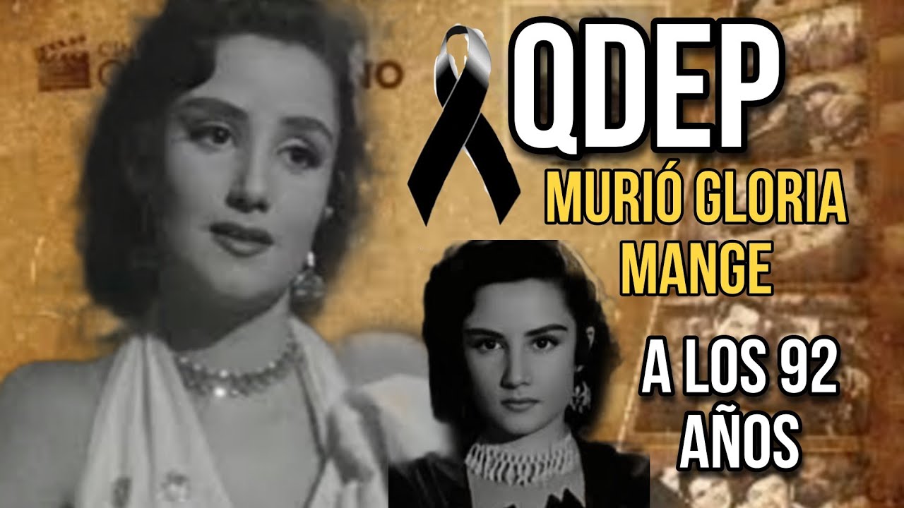 Murió GLORIA MANGE Actriz del Cine de oro a los 92 Años QDEP+ - YouTube