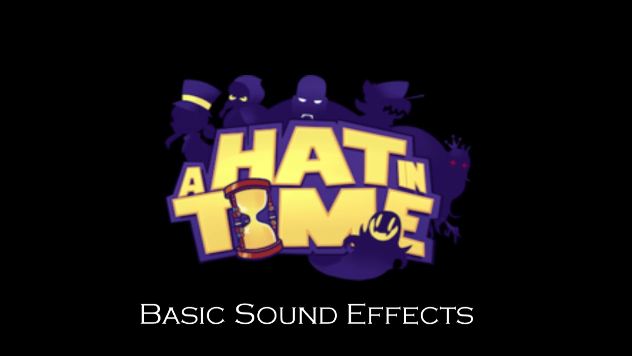 Basic Sound Effects For A Hat In Time - YouTube