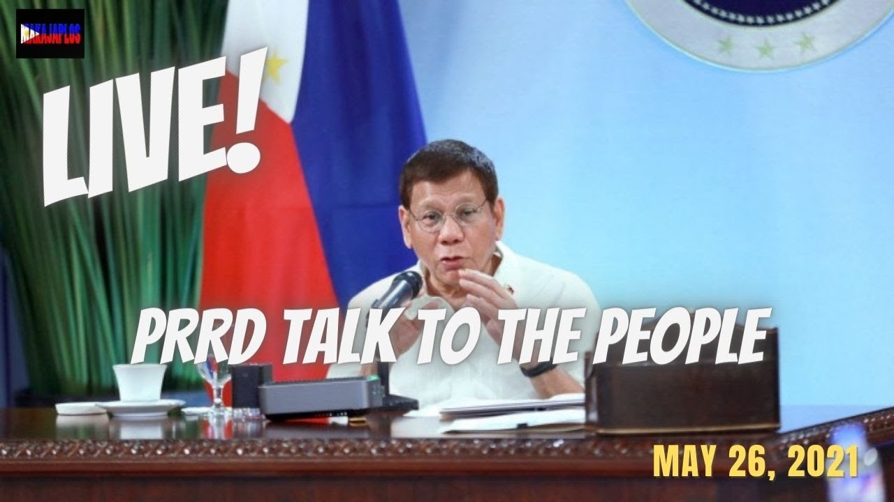 PRRD Talk To The People LIVE / May 26, 2021 - YouTube
