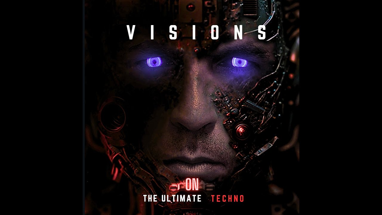 THE ULTIMATE TECHNO (VISIONS) - YouTube