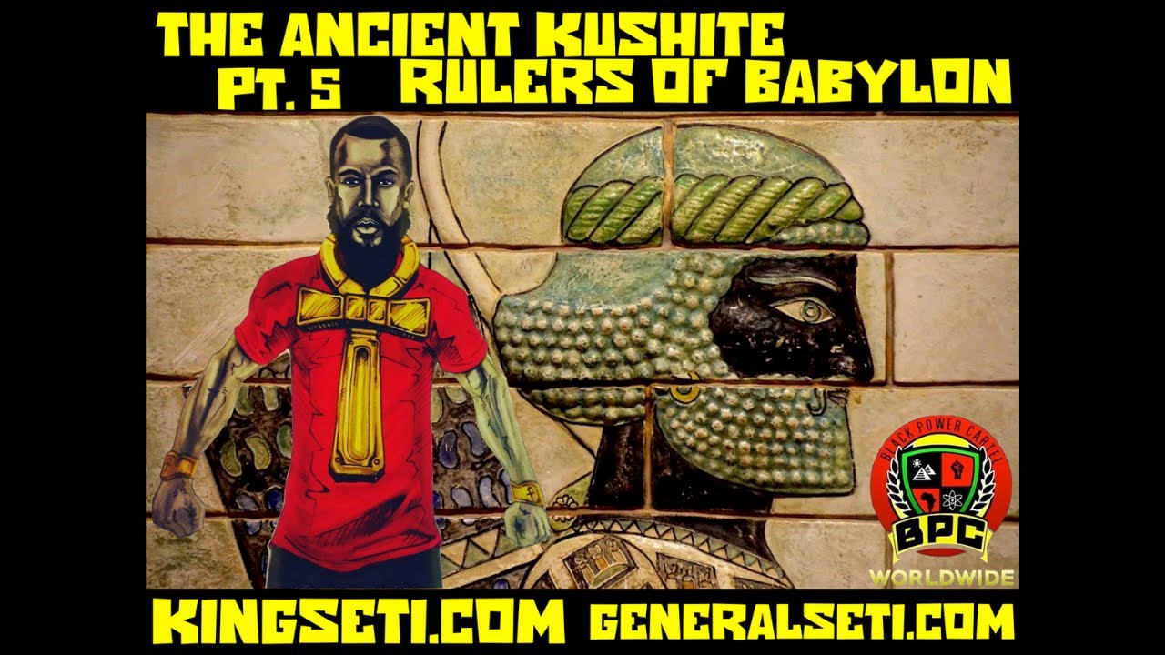 THE ANCIENT KUSHITE RULERS OF BABYLON!!! PT.5 #GeneralSeti # ...