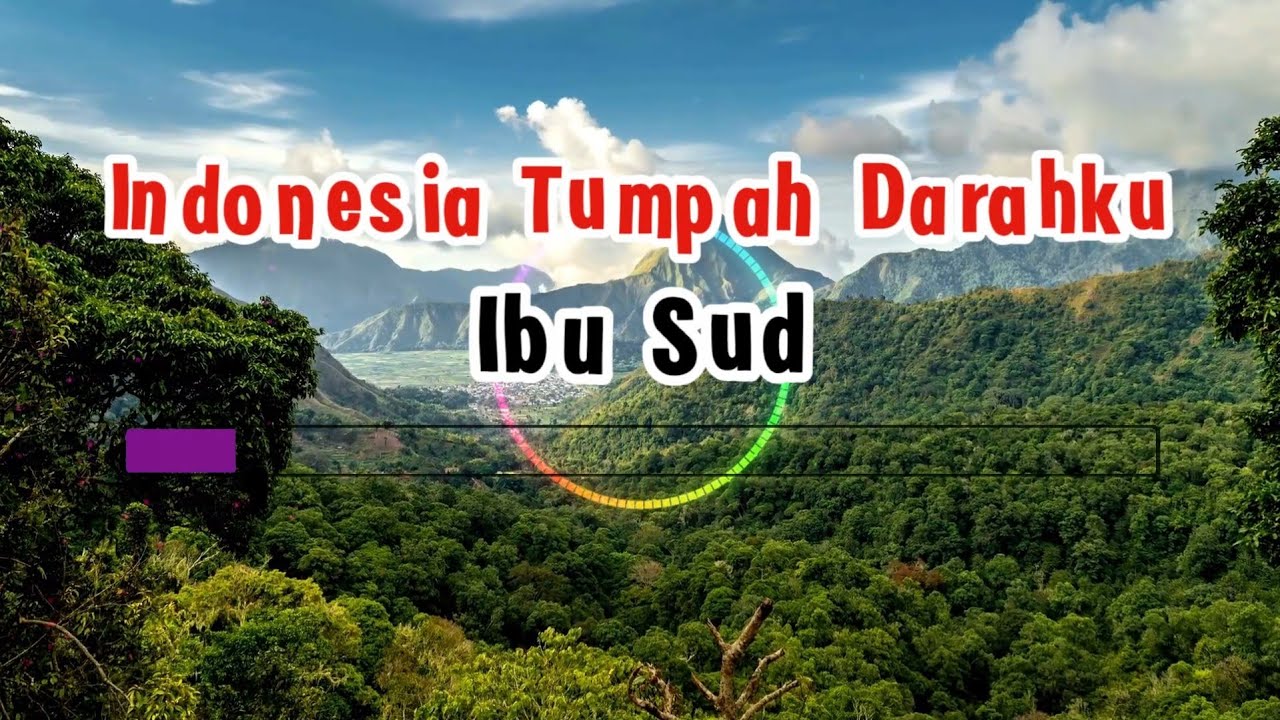 Ibu Sud - Indonesia Tumpah Darahku 🌞 Lirik Lagu Wajib Anak Nasional ...