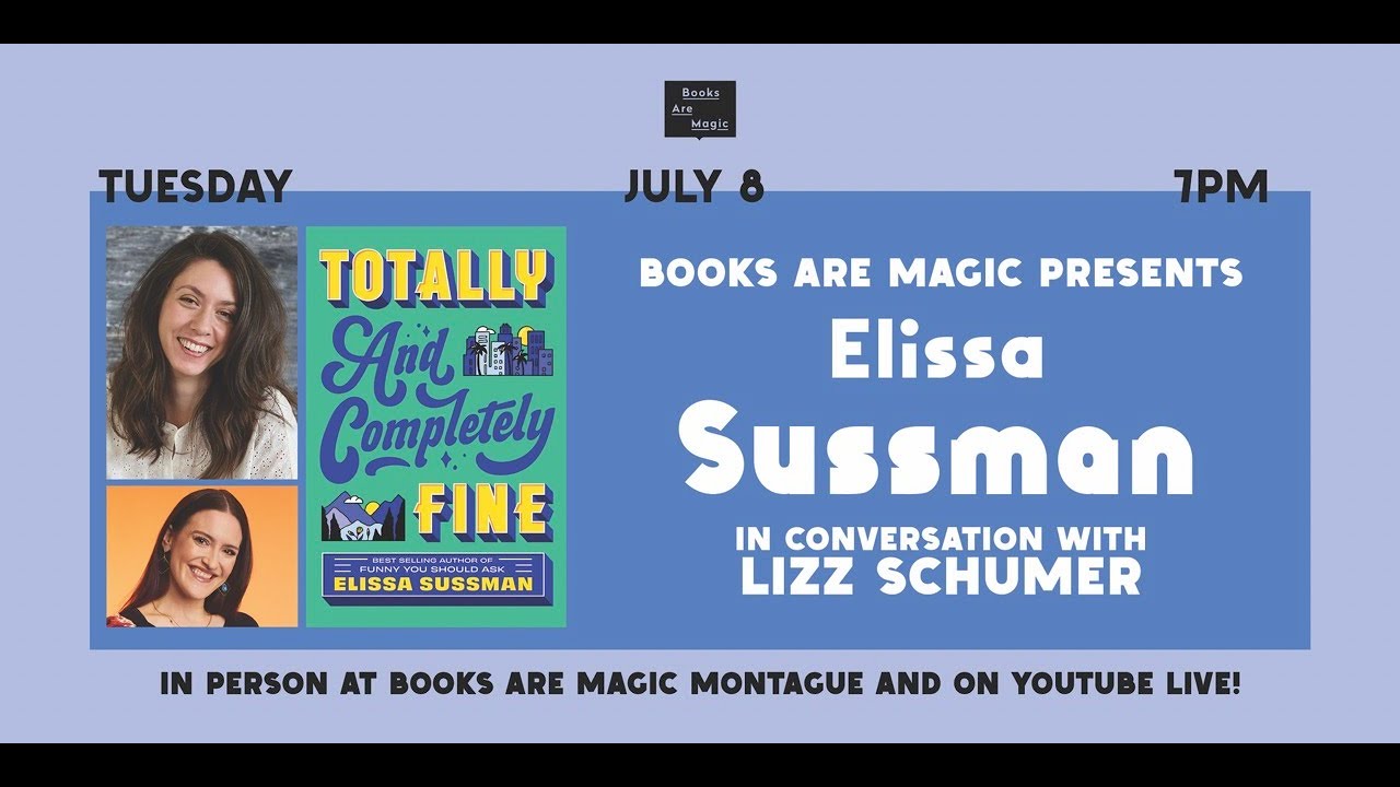 Elissa Sussman: Totally and Completely Fine w/ Lizz Schumer - YouTube
