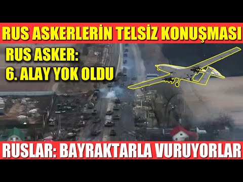 RUS ASKERLERİN TELSİZ KONUŞMASI DEŞİFRE OLDU | RUS ASKER: 6. ALAY YOK OLDU | BAYRAKTAR UÇUYOR