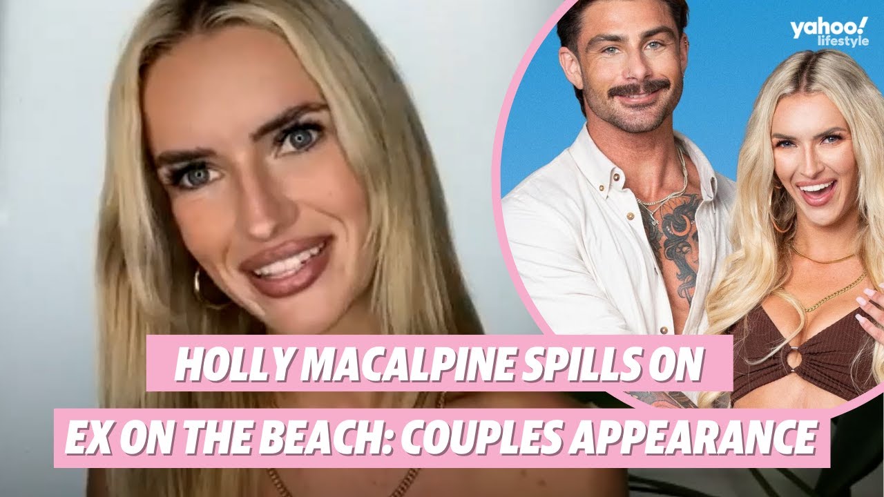 Holly MacAlpine spills on Ex On The Beach: Couples appearance | Yahoo ...