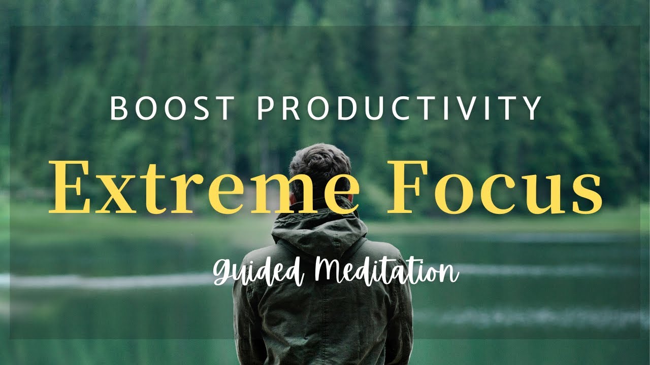 Master Your Concentration: Extreme Focus Meditation 10 Minutes Guided ...