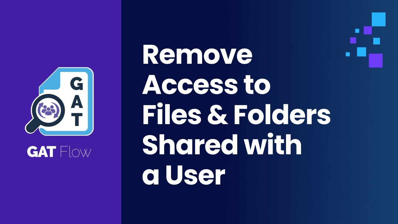 GAT Flow | Remove Access to Files & Folders Shared with a User - YouTube