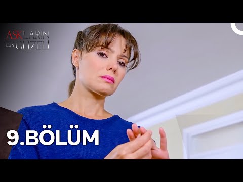 Aşkların En Güzeli Uzun Versiyon – 9. Bölüm