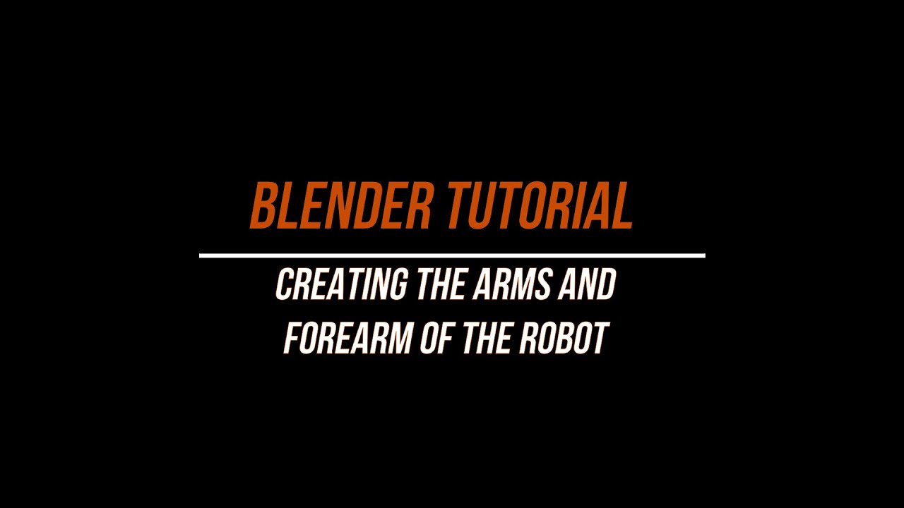 CREATING THE ARM AND FOREARM IN BLENDER - A Step-by-Step Guide - YouTube