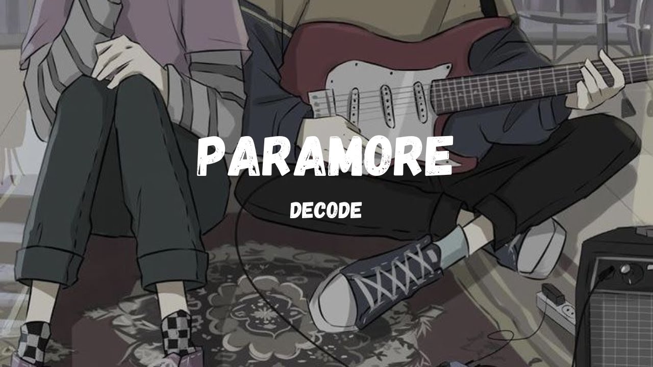 Decode - Paramore (Lyrics) - YouTube