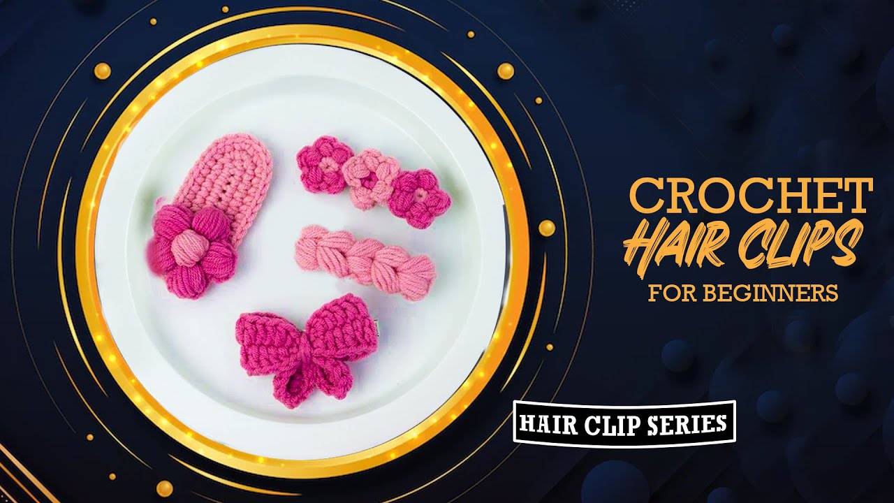 Crochet Hair Clip : How To Crochet Hair Clip Patterns Series By Crochet ...