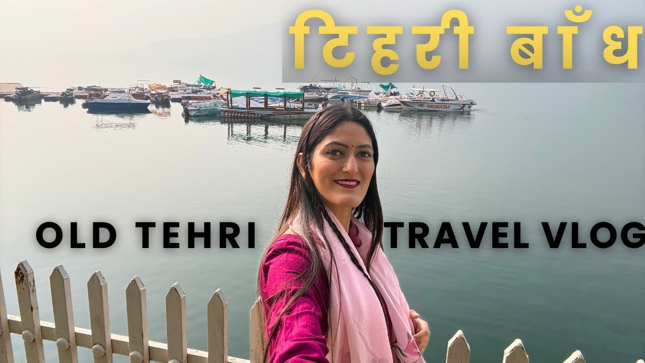 Tehri Dam || Purana Tehri Garhwal || Lake Adventure - YouTube