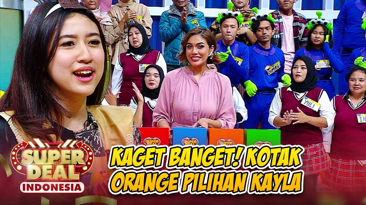 KAGET BANGET! Kotak Orange Jadi Pilihan Kayla | SUPER DEAL INDONESIA ...