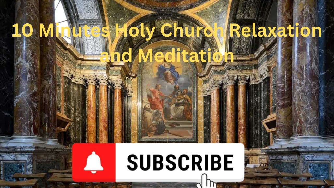 10-Minutes Holy Church Relaxation and Meditation - YouTube