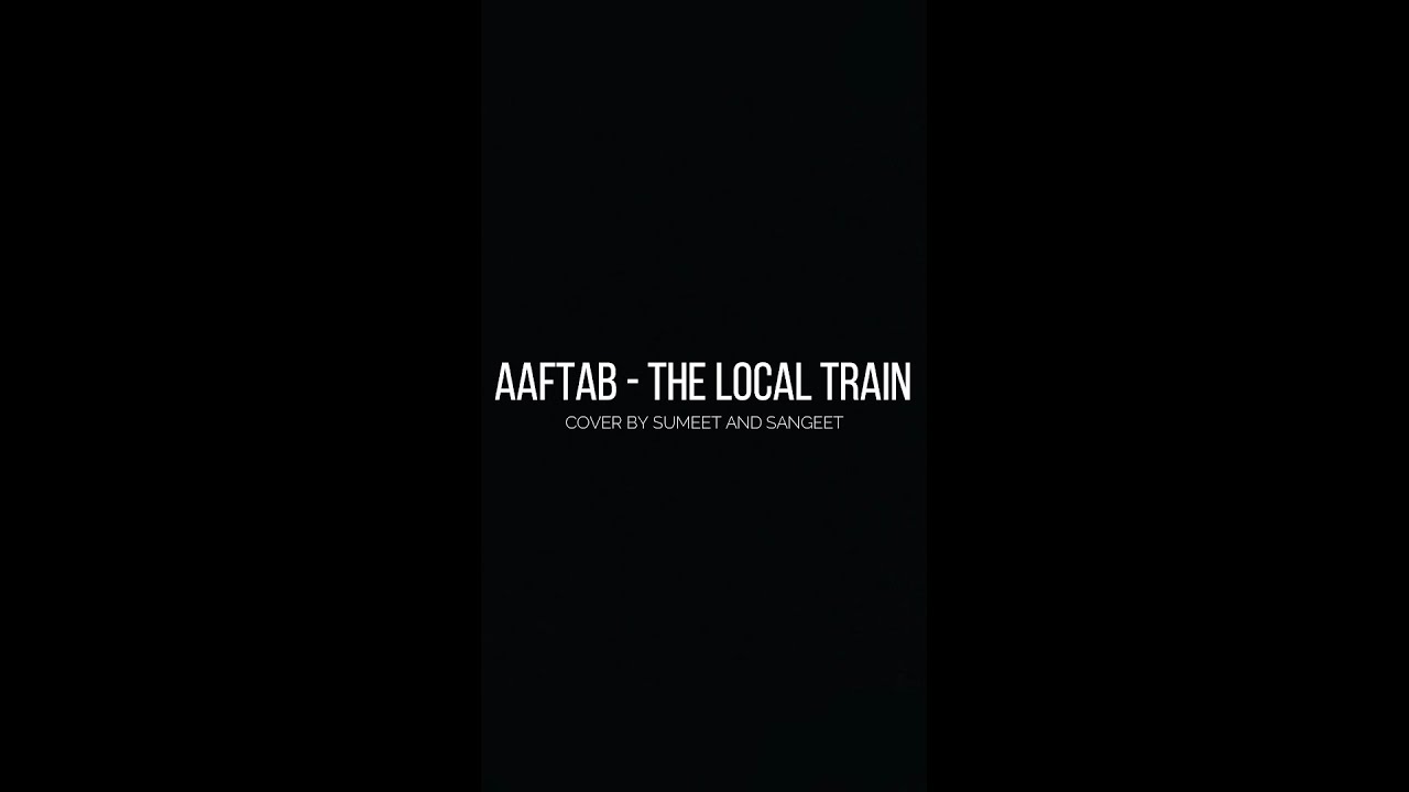 Aaftab - The Local Train Cover - YouTube