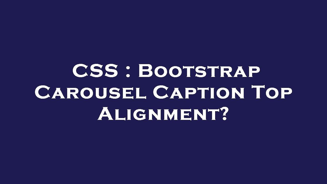Bootstrap Carousel Caption Vertical Align Middle at Carole Barnes blog Bootstrap Carousel Caption Vertical Align Middle at Carole Barnes blog