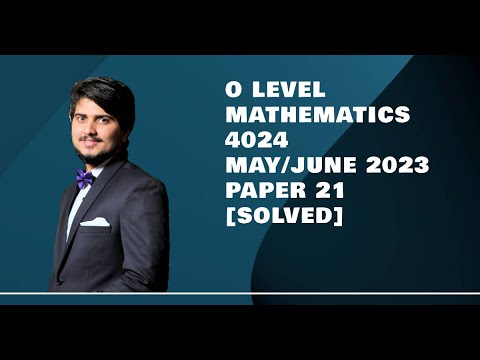 O Level Mathematics 4024 May/June 2023 Paper 21 [Solved] - YouTube