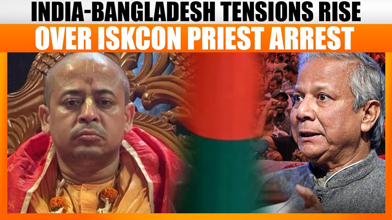 India-Bangladesh Tensions Rise Over Arrest of ISKCON Priest Amid ...