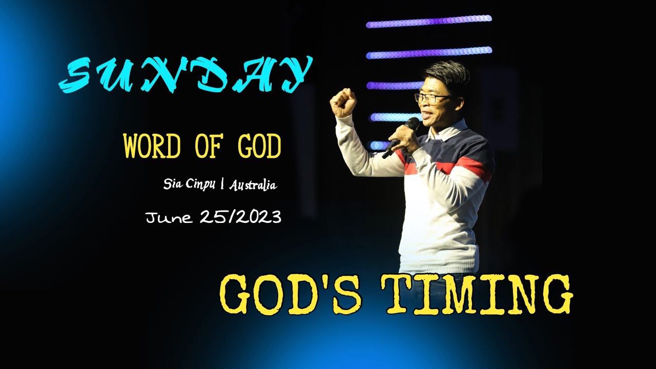 WORD OF GOD / SIA CINPU [ GOD'S TIMING ] JUNE 25/2023 - YouTube