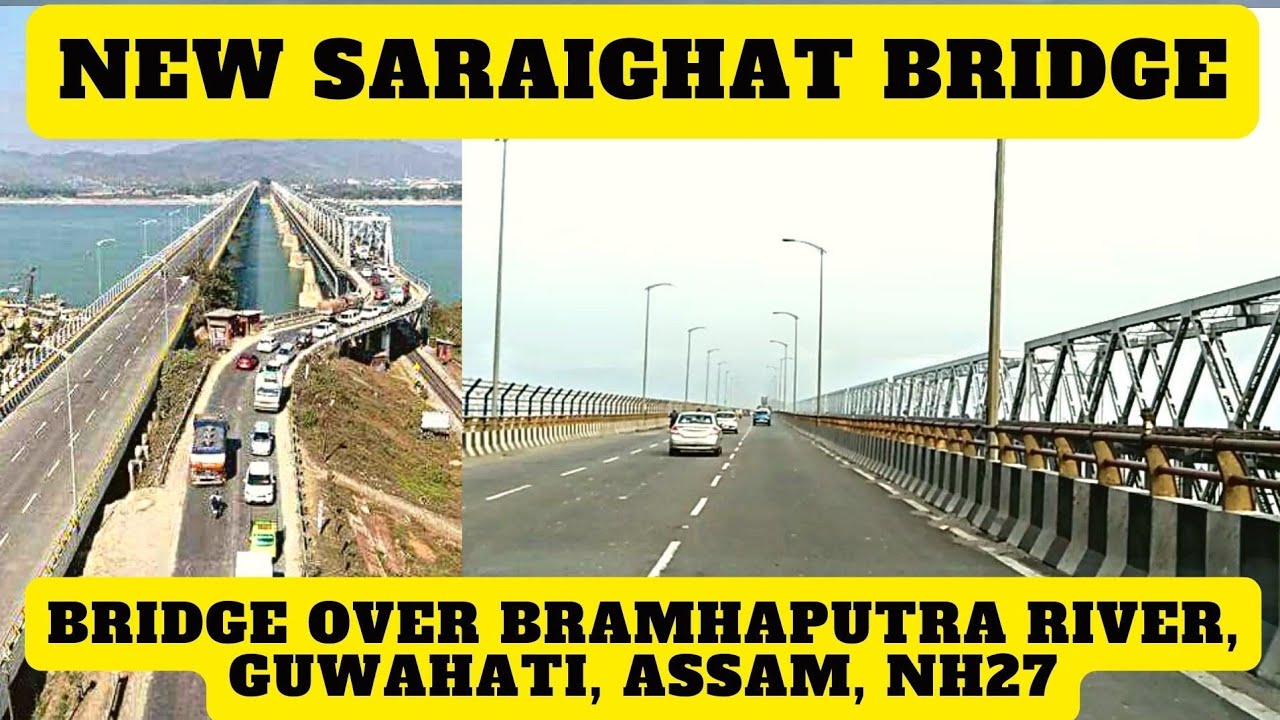 New Saraighat Bridge | Bramhaputra River | 2nd Saraighat Bridge ...