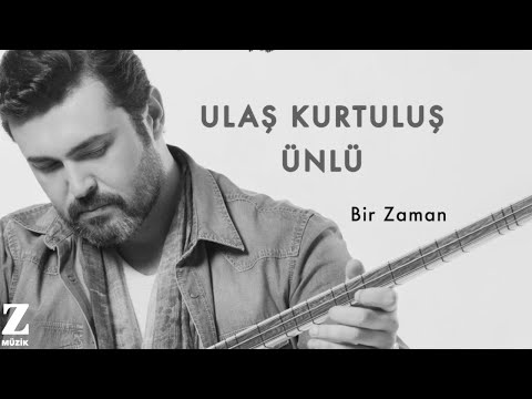 Ulaş Kurtuluş Ünlü - Bir Zaman I Göç Havası © 2015 Z Müzik