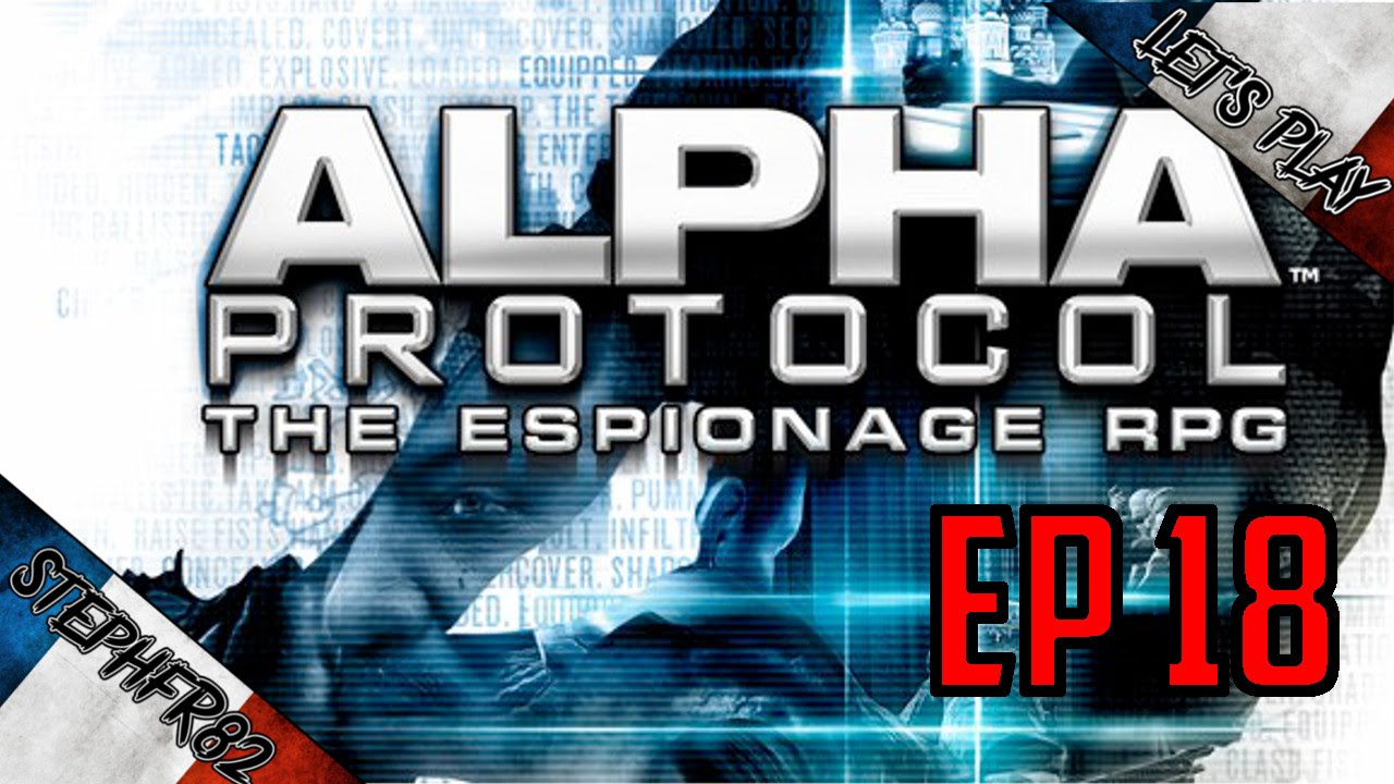 Alpha Protocol - Let's Play Ep18 - FR PC HD - YouTube