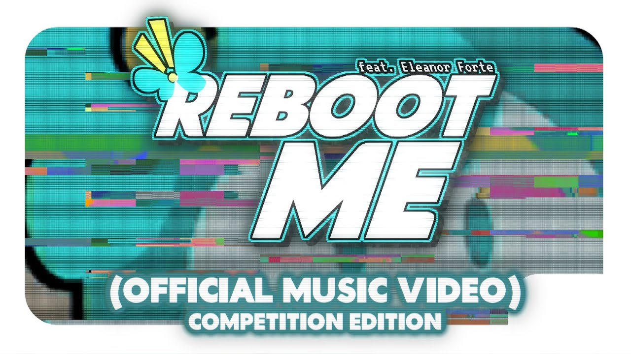 Reboot Me Feat. Eleanor Forte (Official Music Video) - Competition ...