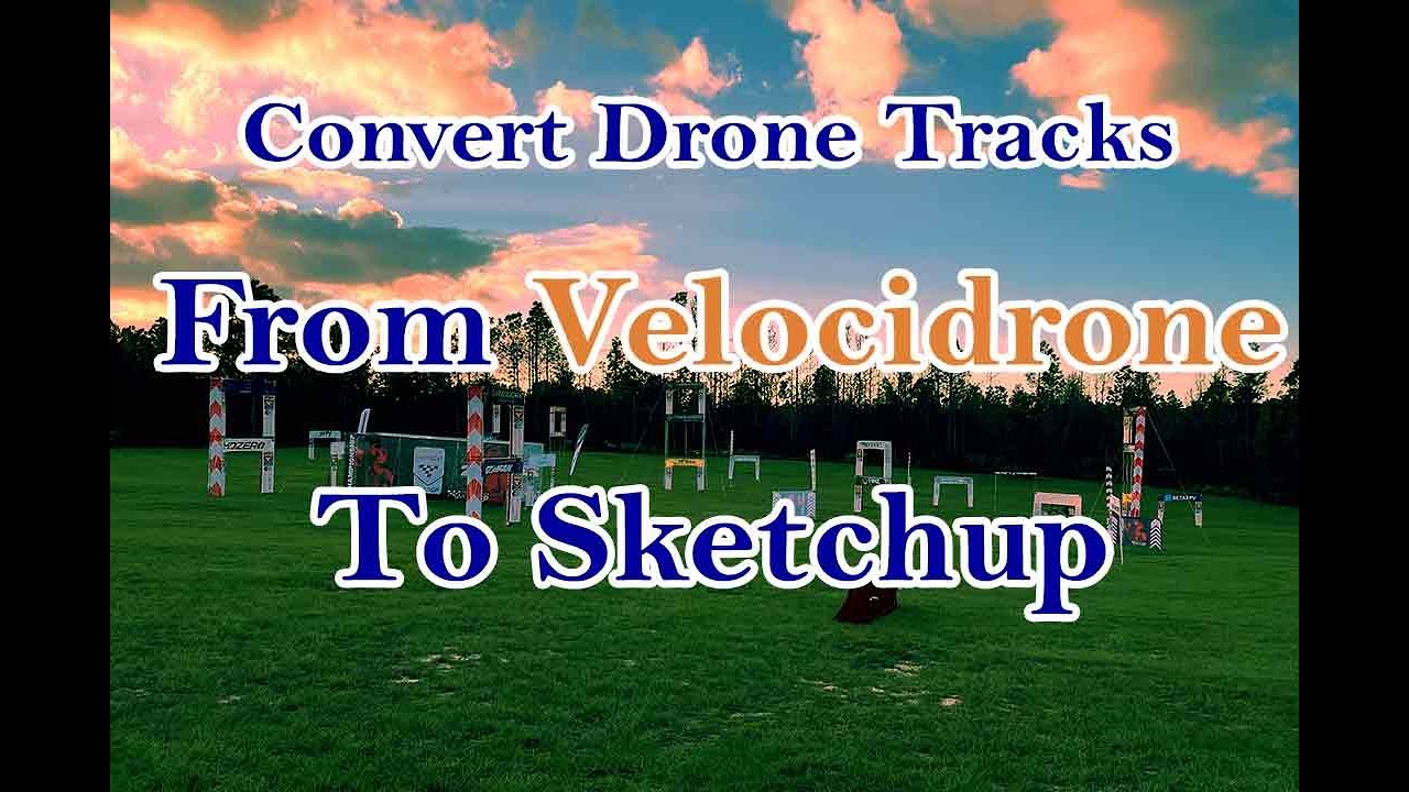 Drone track from Velocidrone to Sketchup for build dimensions! - YouTube