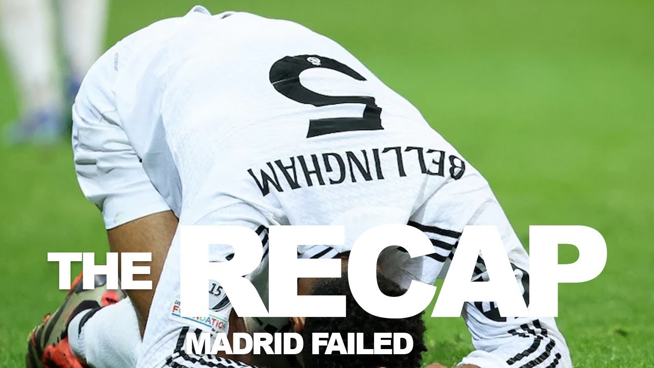 Real Madrid are a FAILURE - THE RECAP - YouTube