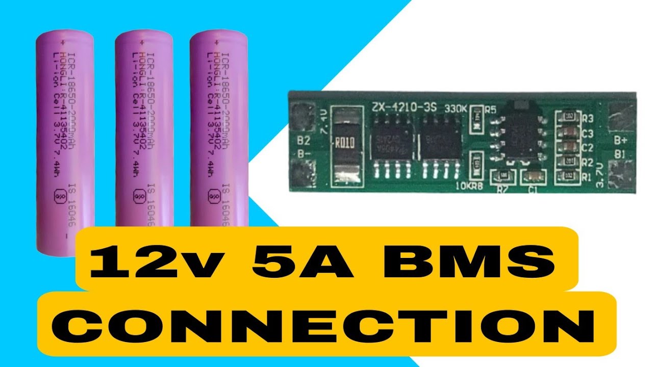 How To Make 12v 5A Battery Pack || 3S 5a BMS Connection || 3s Lithium ...