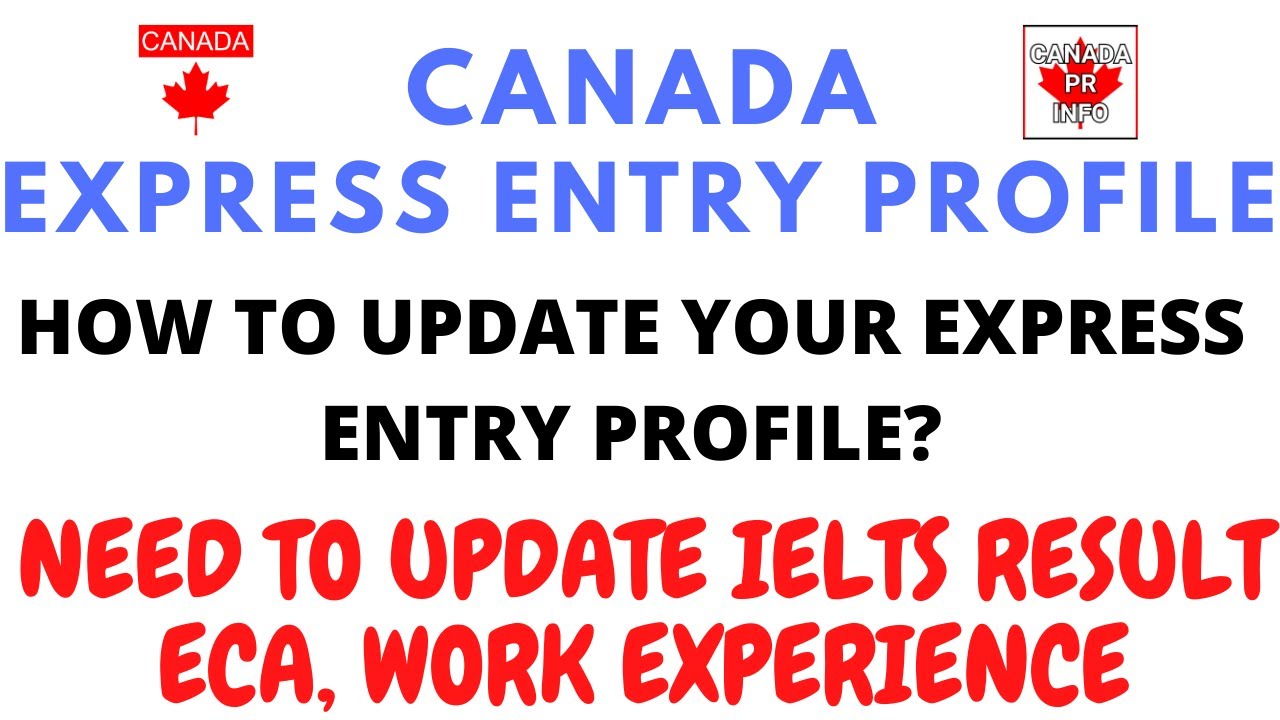How to update Express Entry profile | Need to update IELTS score , ECA ...