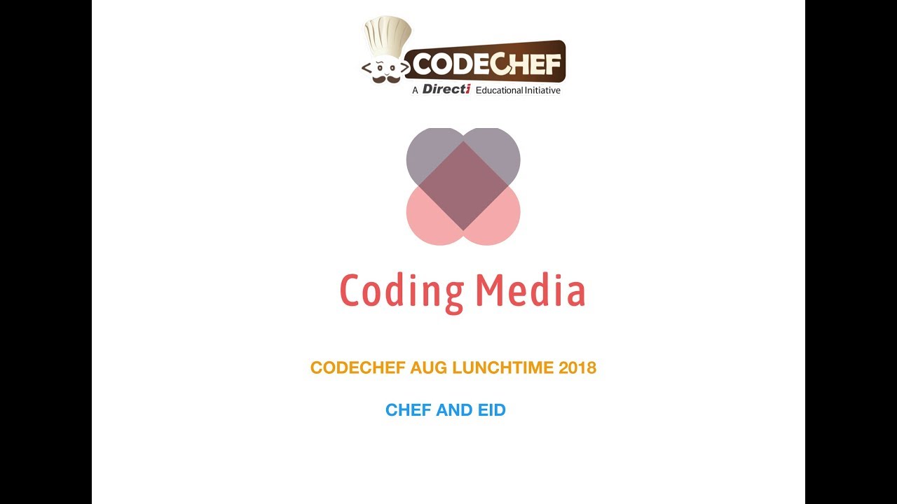 coding media | codechef | chef and eid | Aug 2018 | Lunchtime - YouTube