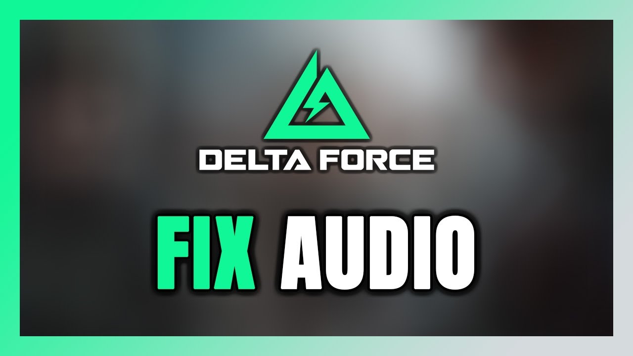 How to FIX Delta Force No Audio/Sound Not Working - YouTube