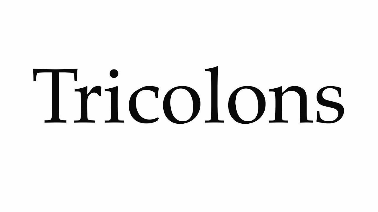 How to Pronounce Tricolons - YouTube